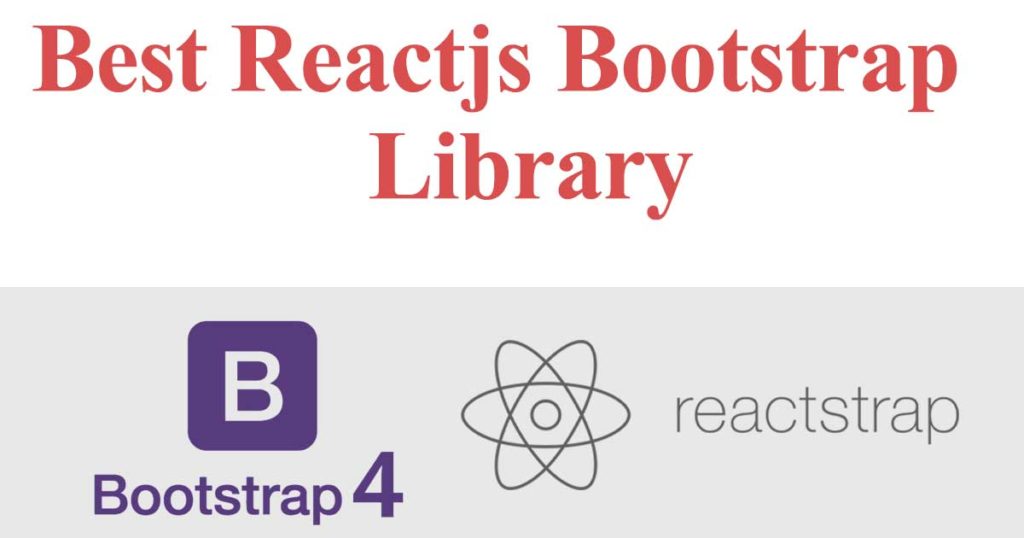 Best React Boostrap library - ReactStrap Bootstrap 4 componets